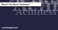 About The Word "Achiness" - Wordutopia