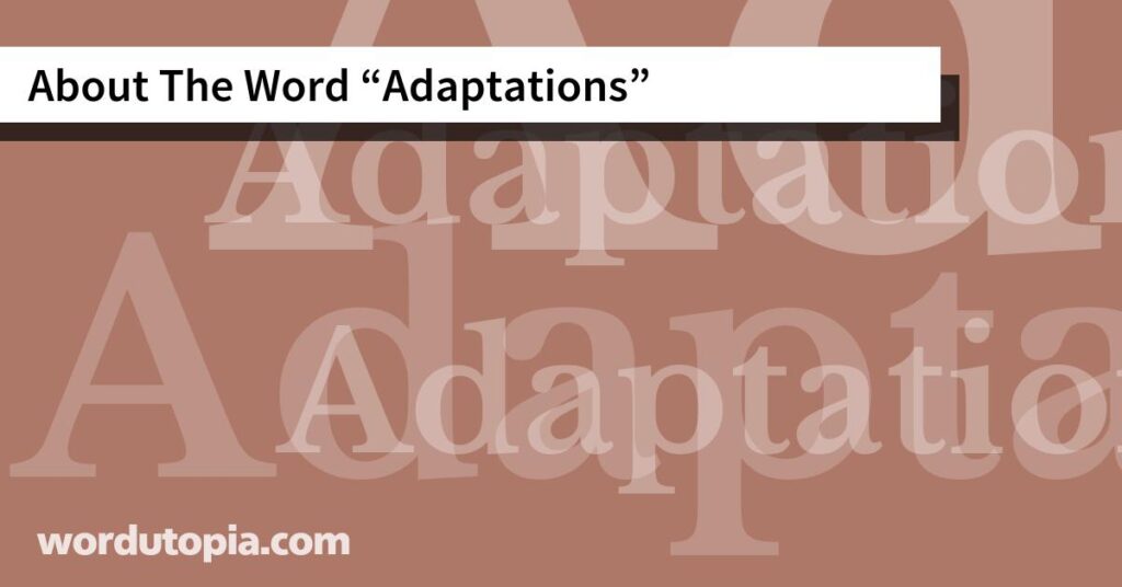About The Word "Adaptations" - Wordutopia