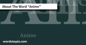 About The Word "Anime" - Wordutopia