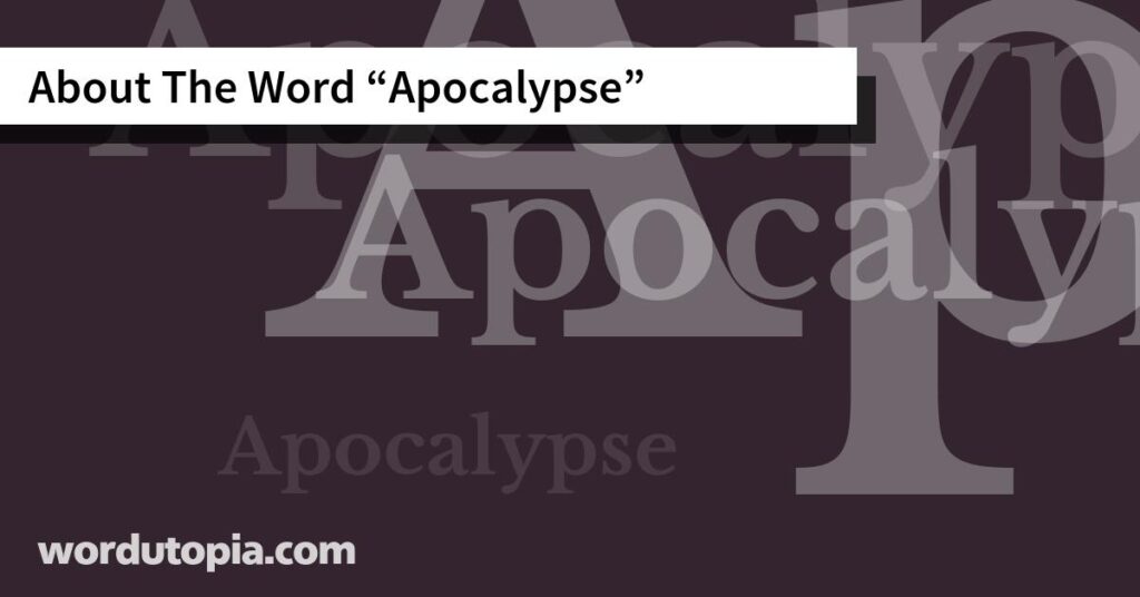 About The Word "Apocalypse" - Wordutopia