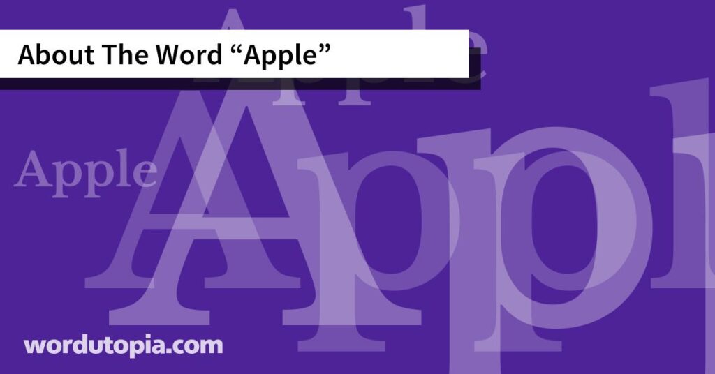 About The Word "Apple" - Wordutopia