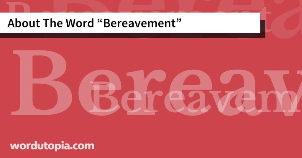 About The Word "Bereavement" - Wordutopia