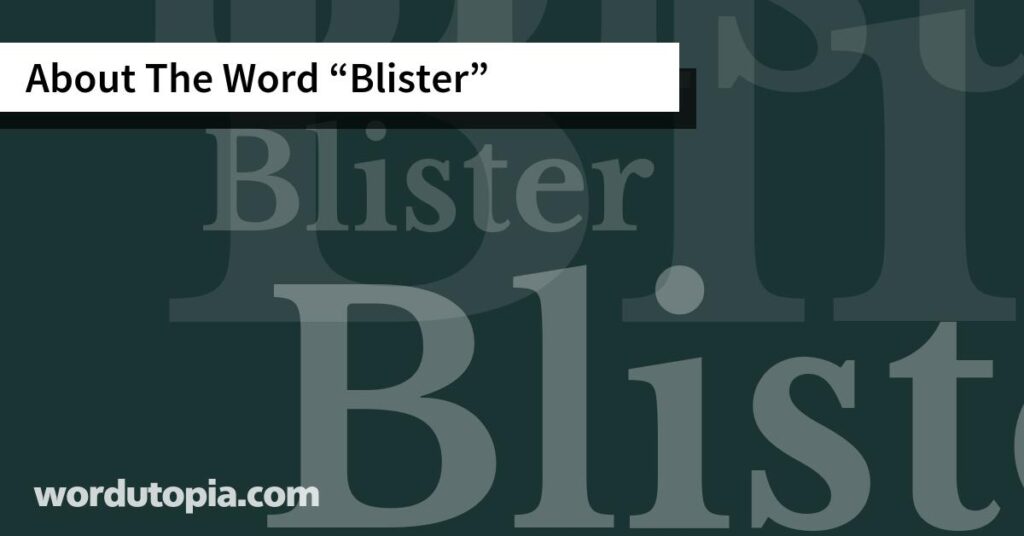 About The Word "Blister" - Wordutopia