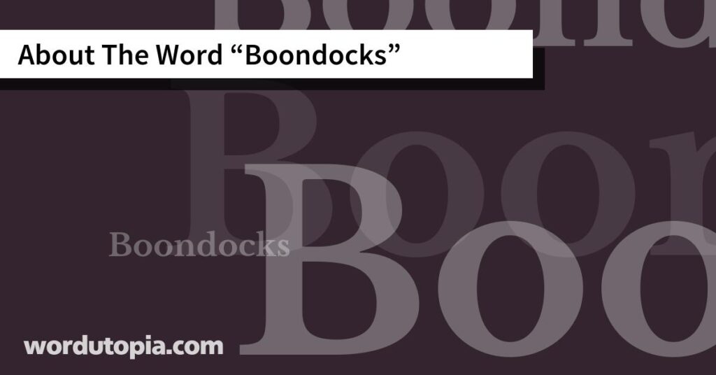 About The Word "Boondocks" - Wordutopia