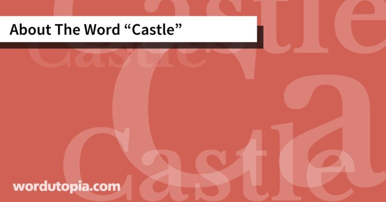 About The Word "Castle" - Wordutopia