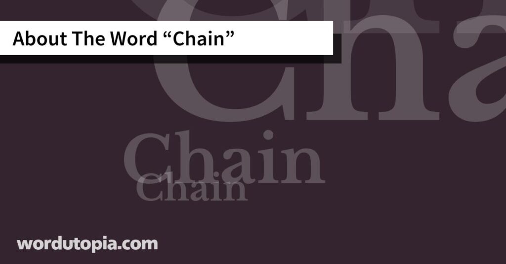 About The Word "Chain" - Wordutopia