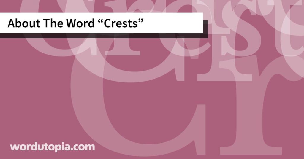 About The Word "Crests" - Wordutopia