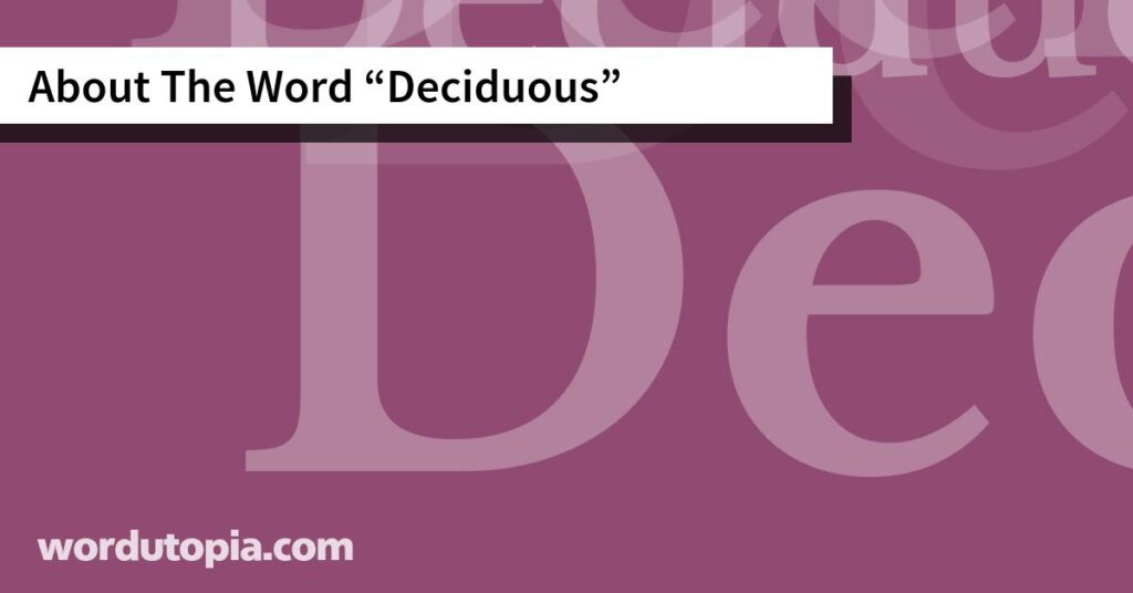 About The Word "Deciduous" - Wordutopia