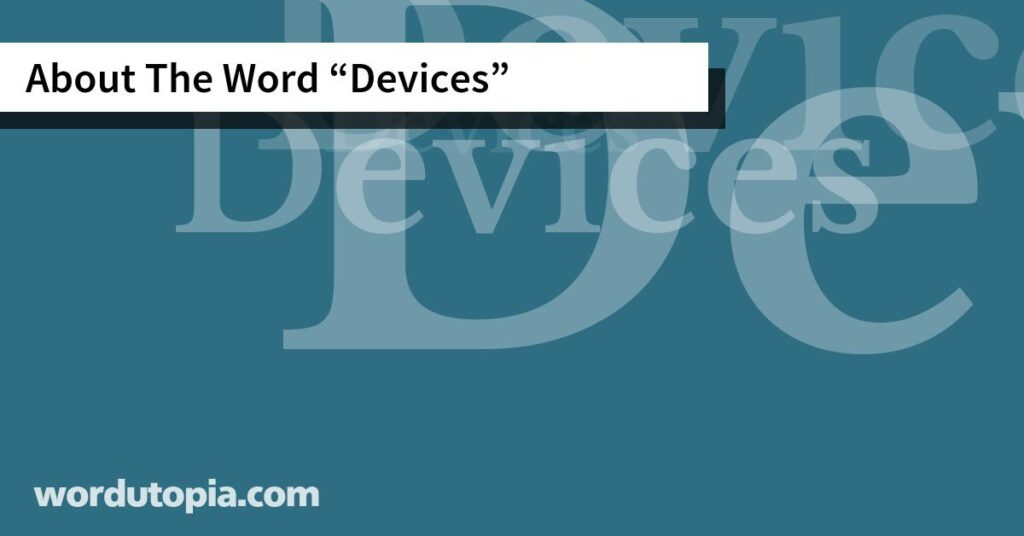 About The Word "Devices" - Wordutopia