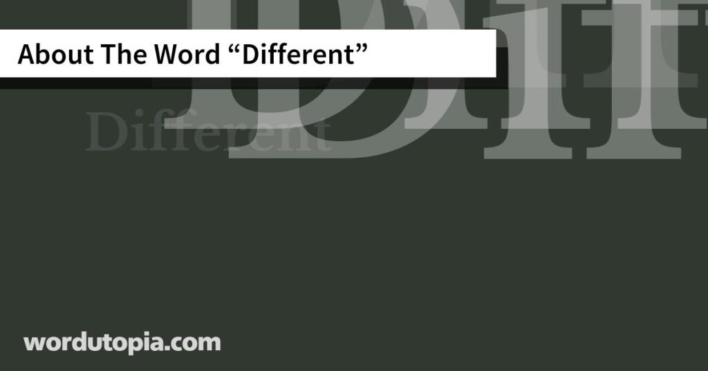 About The Word "Different" - Wordutopia