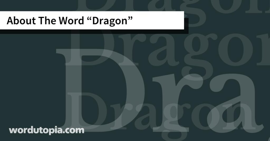 About The Word "Dragon" - Wordutopia
