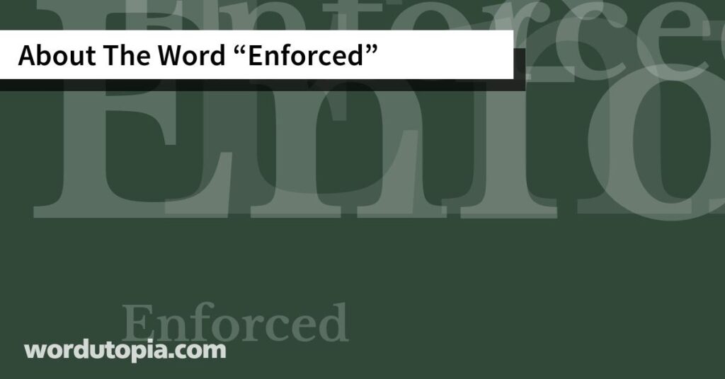 About The Word "Enforced" - Wordutopia