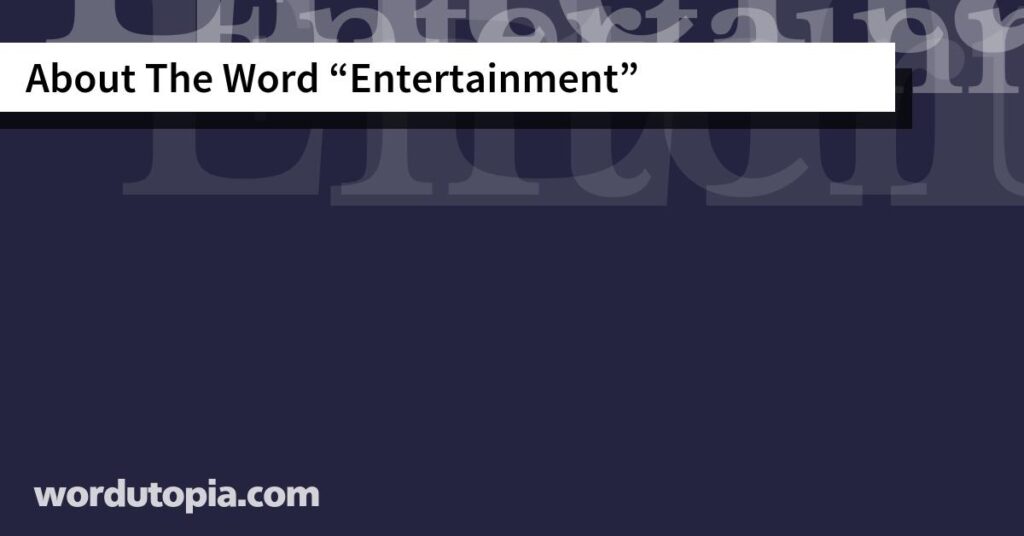 About The Word "Entertainment" - Wordutopia