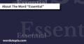 About The Word "Essential" - Wordutopia