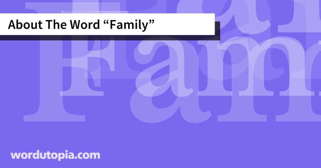 About The Word "Family" - Wordutopia