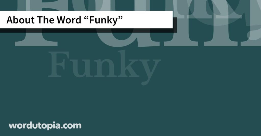 About The Word "Funky" - Wordutopia