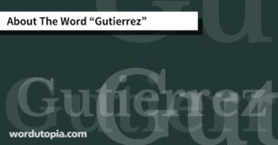 About The Word "Gutierrez" - Wordutopia