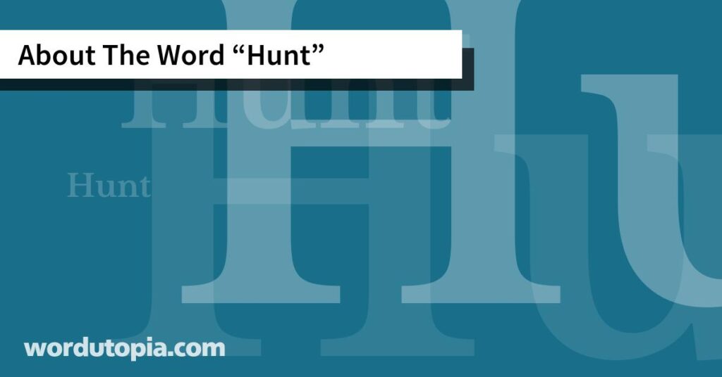 About The Word "Hunt" - Wordutopia