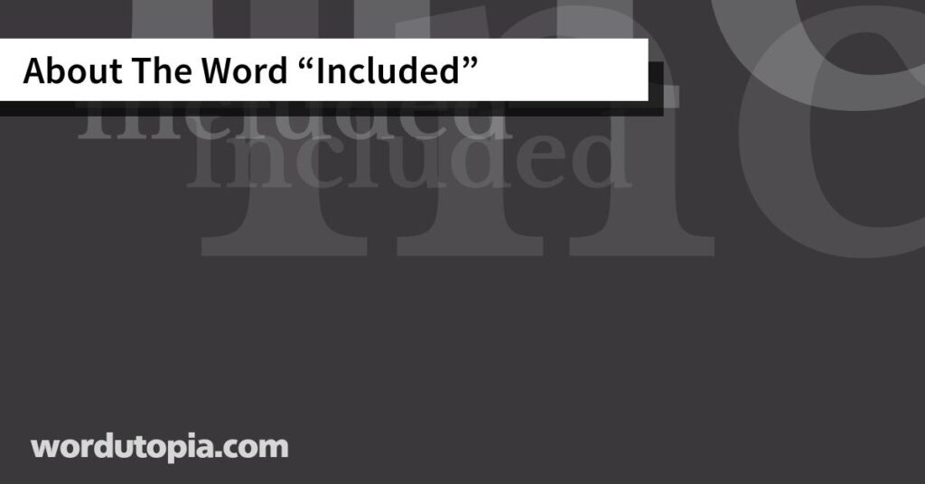 About The Word "Included" - Wordutopia