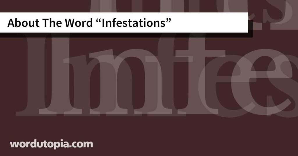 About The Word "Infestations" - Wordutopia