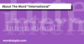 About The Word "International" - Wordutopia