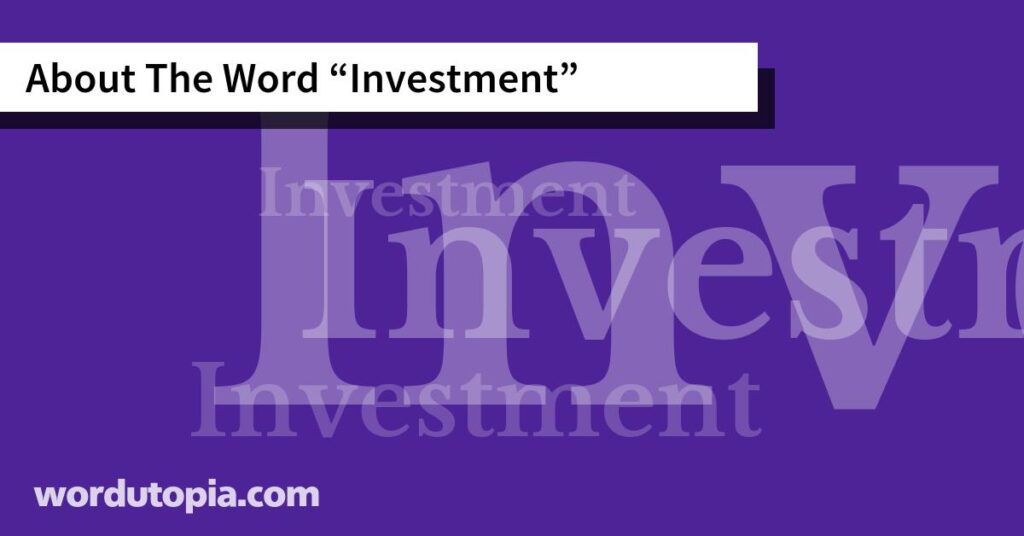 About The Word "Investment" - Wordutopia
