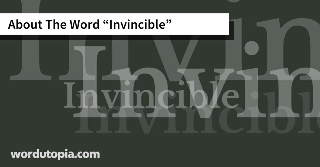 About The Word "Invincible" - Wordutopia