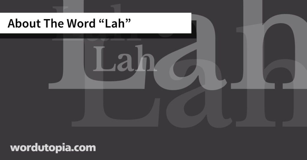 About The Word "Lah" - Wordutopia