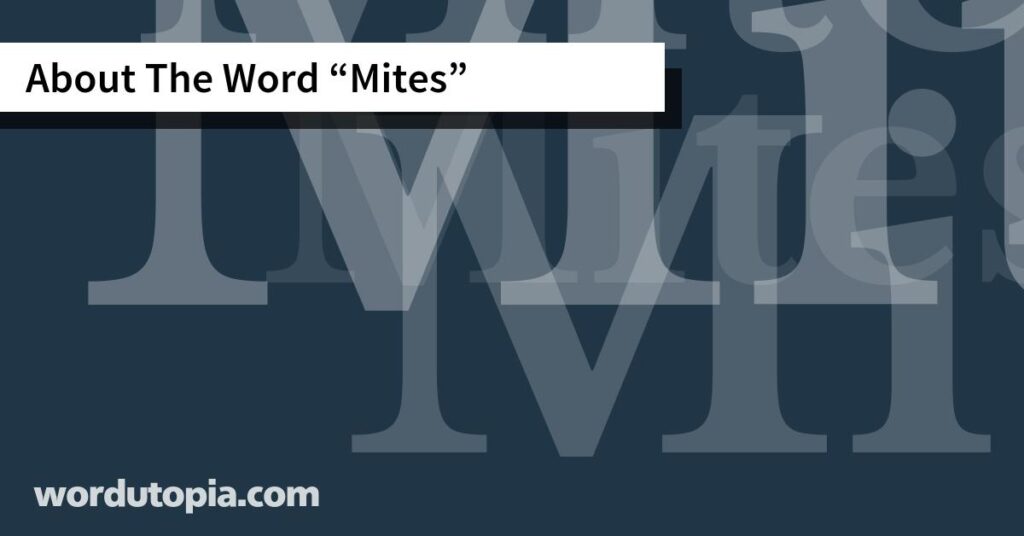 About The Word "Mites" - Wordutopia