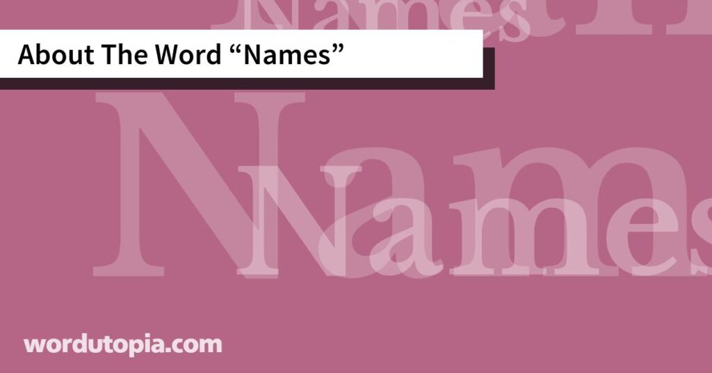 About The Word "Names" - Wordutopia