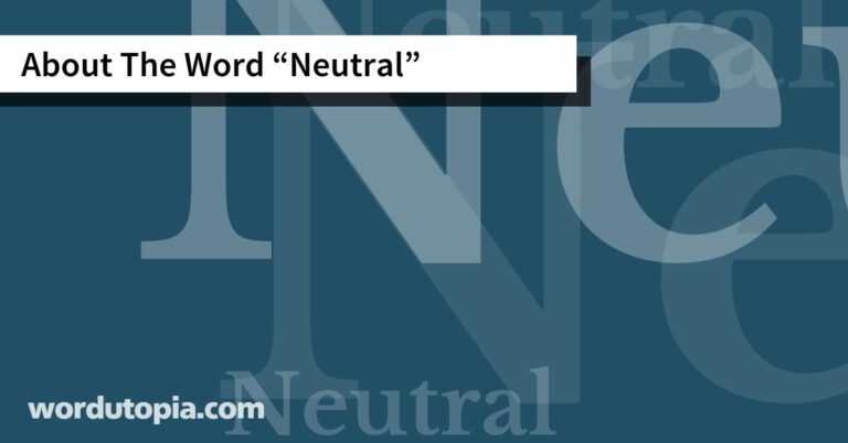 About The Word "Neutral" - Wordutopia