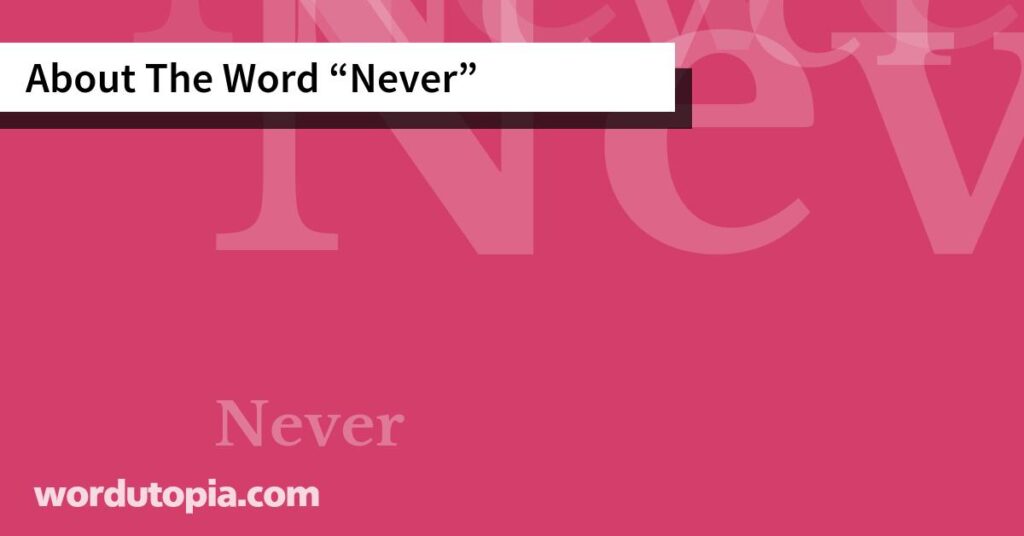 About The Word "Never" - Wordutopia