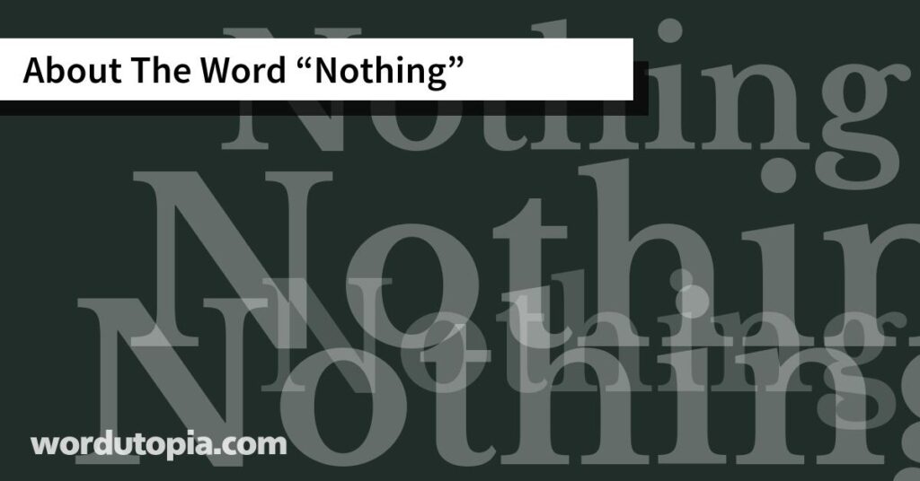 About The Word "Nothing" - Wordutopia