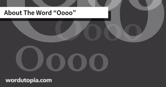 About The Word "Oooo" - Wordutopia