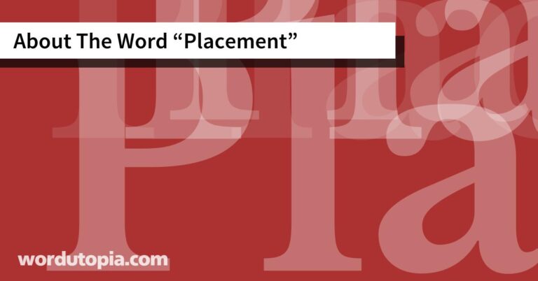 About The Word "Placement" - Wordutopia