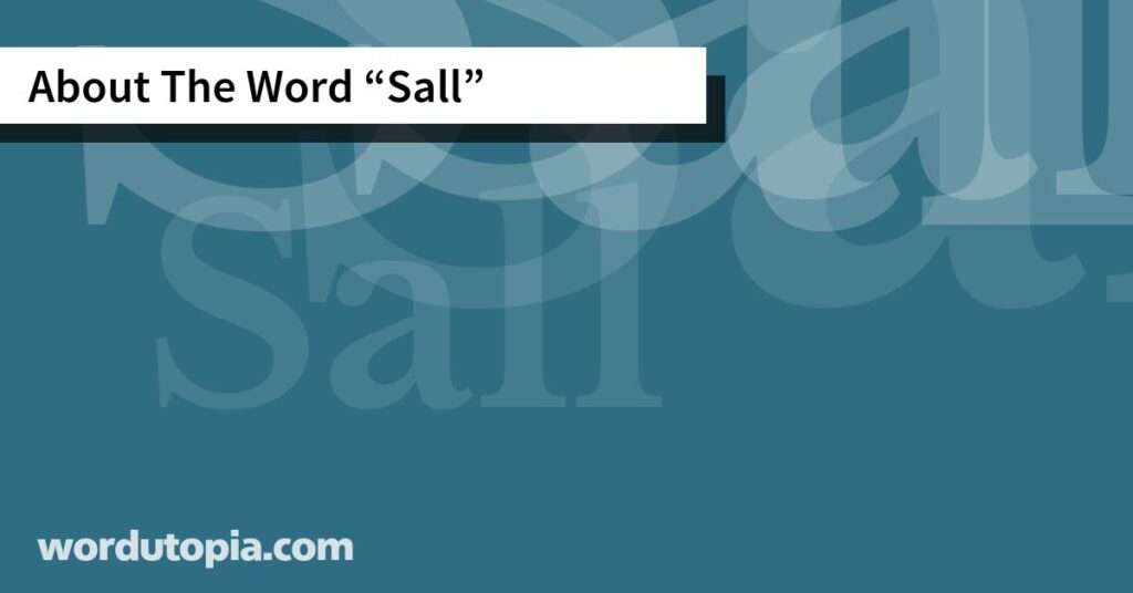 About The Word "Sall" - Wordutopia