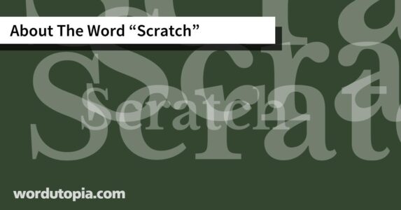 About The Word "Scratch" - Wordutopia