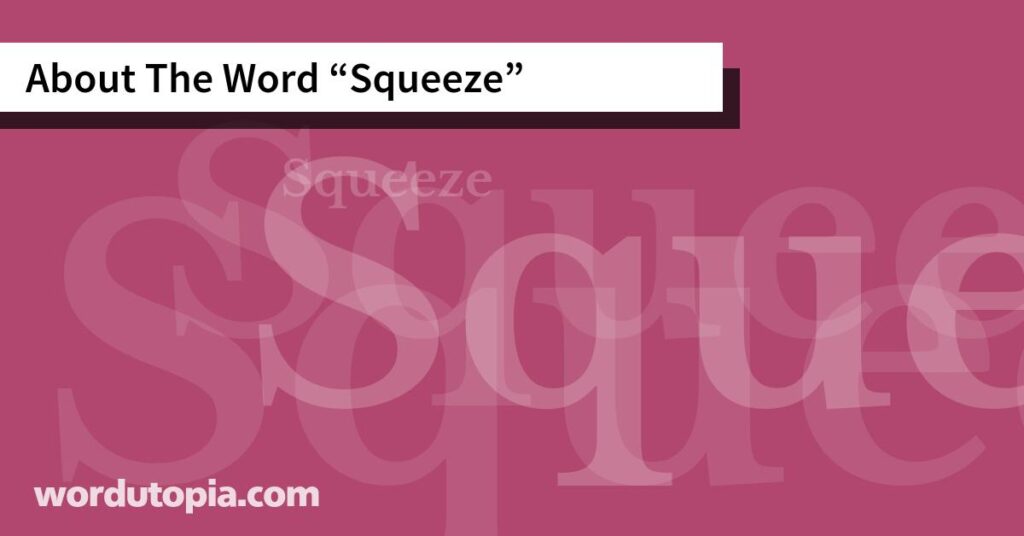 About The Word "Squeeze" - Wordutopia