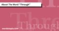 About The Word "Through" - Wordutopia