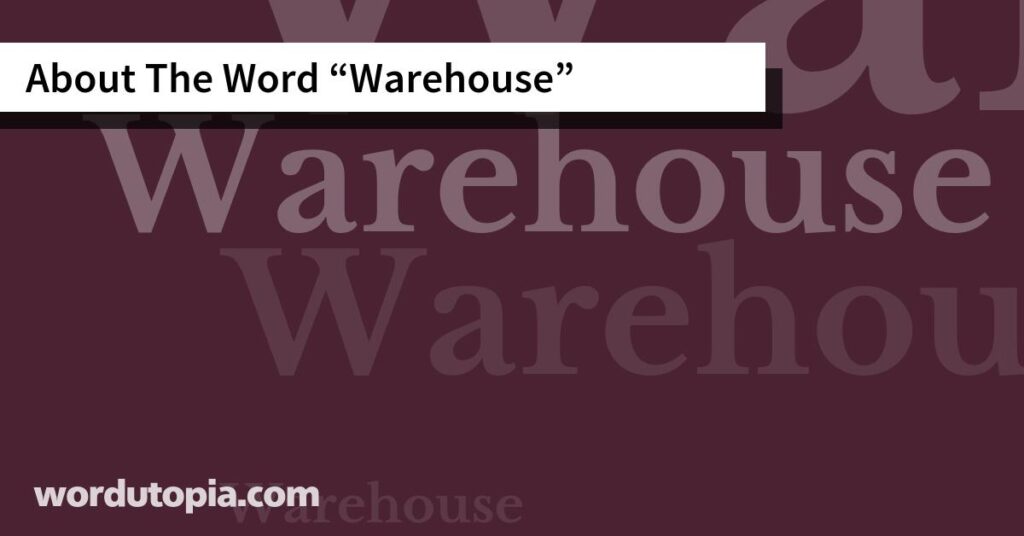 About The Word "Warehouse" - Wordutopia