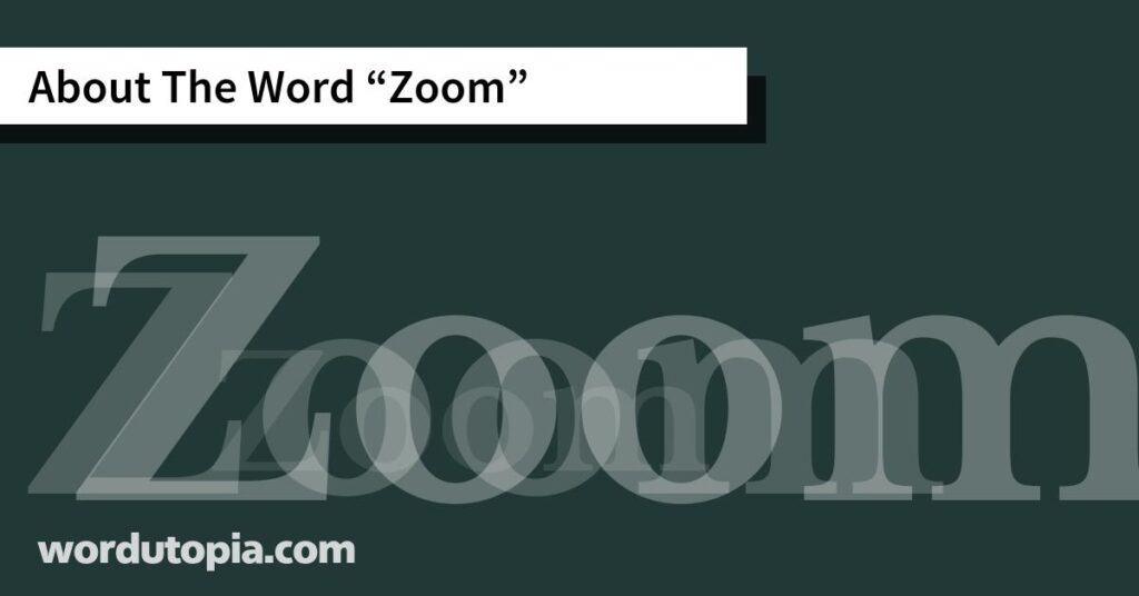 About The Word "Zoom" - Wordutopia